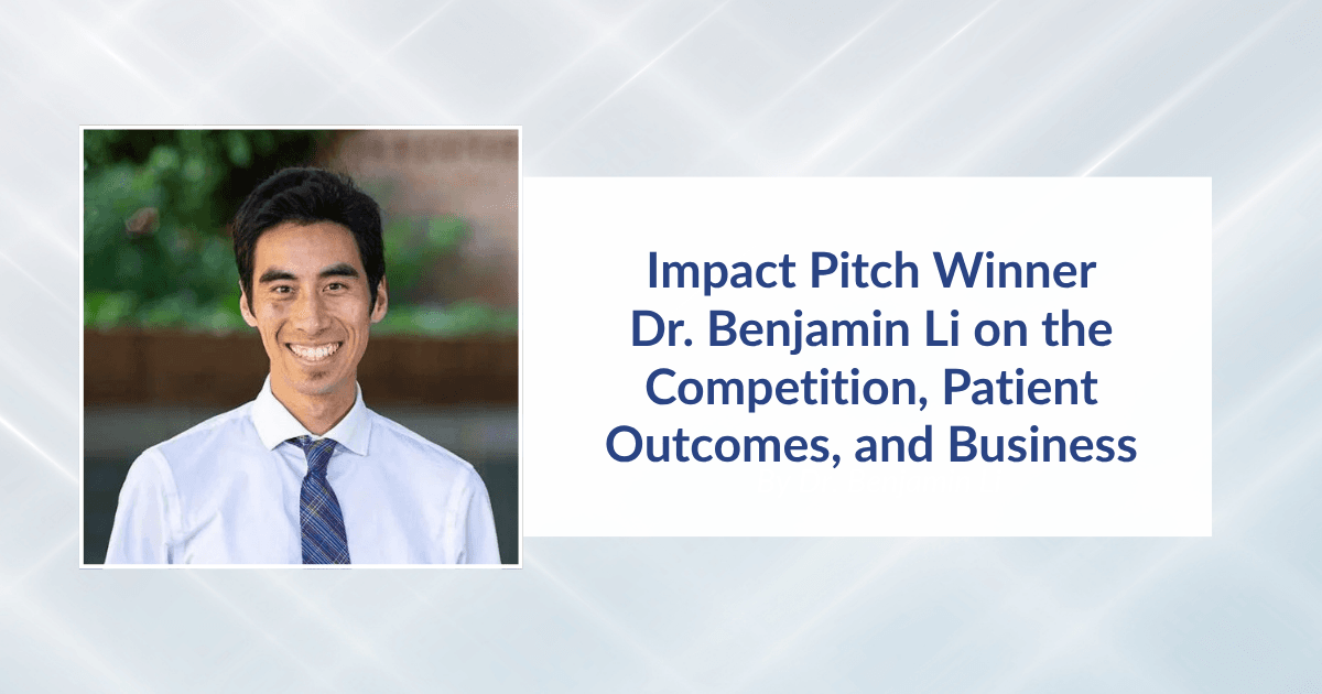 Impact Pitch Winner Dr. Benjamin Li on Advancing Equity in Radiation ...